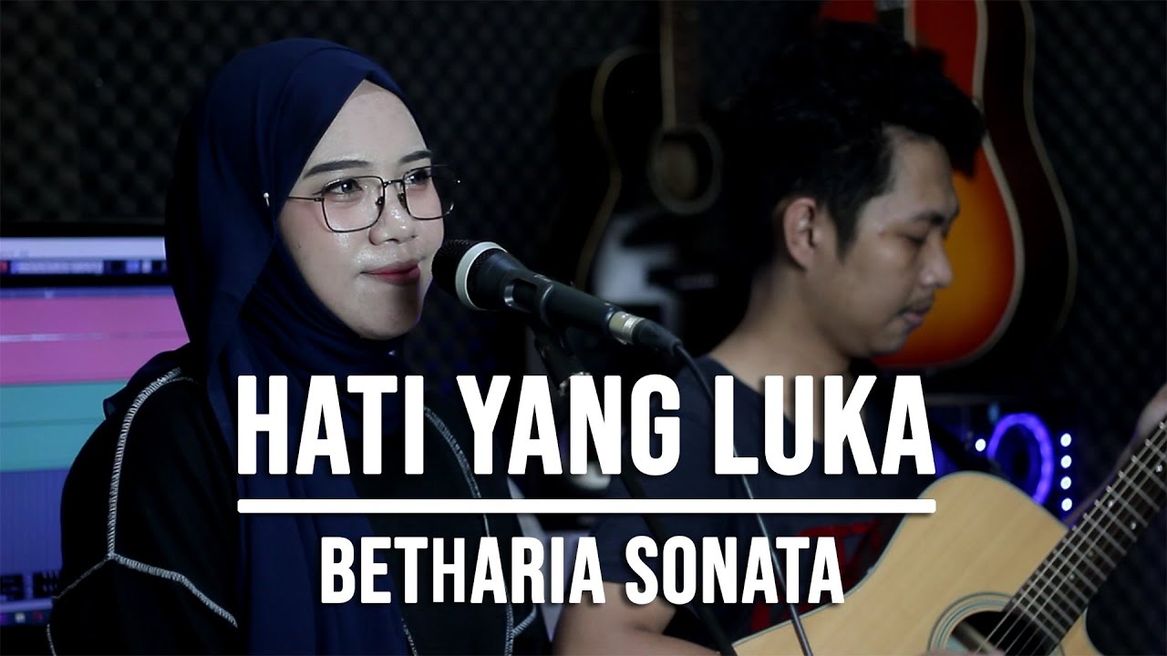 HATI YANG LUKA - BETHARIA SONATA (LIVE COVER INDAH YASTAMI) - YouTube Music