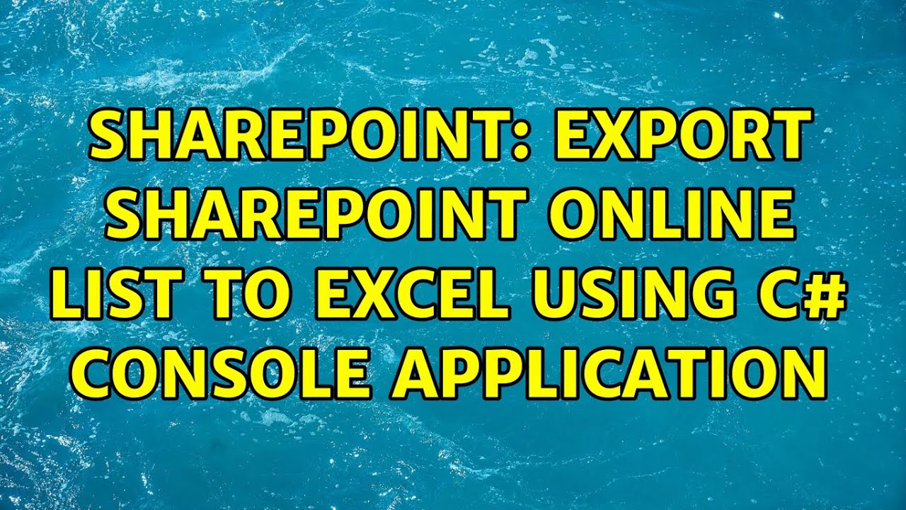 Sharepoint: Export SharePoint Online List to Excel using C# Console ...