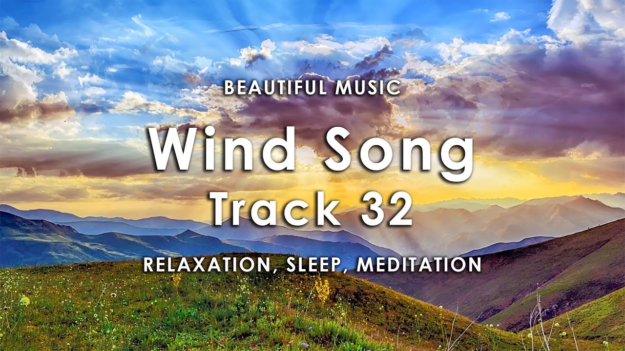 Relaxing Meditation Music: "Wind Song" (Track 32) - YouTube