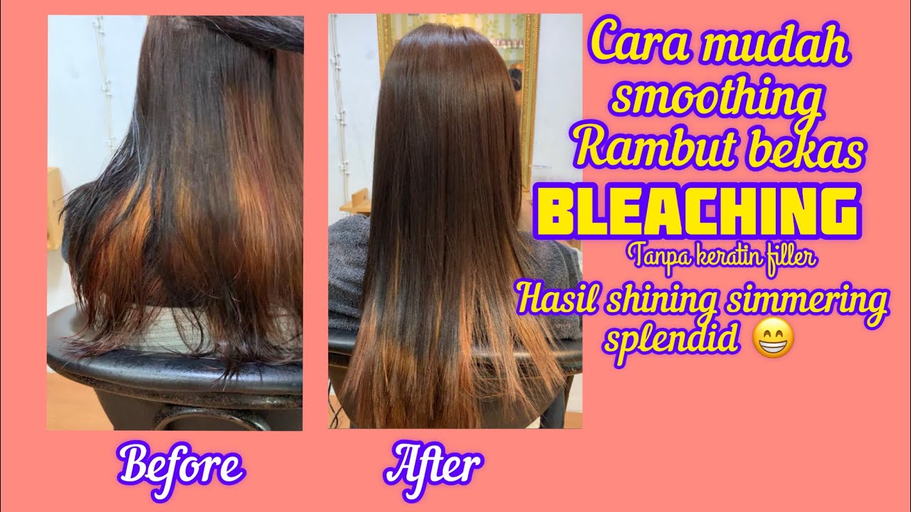 TUTORIAL || CARA MUDAH SMOOTHING RAMBUT BEKAS BLEACHING TANPA KERATIN FILLER - YouTube