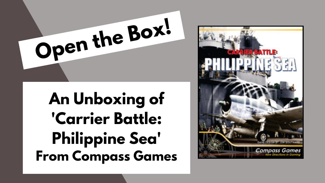 Open the Box! Compass Games' 'Carrier Battle: Philippine Sea' Unboxing ...