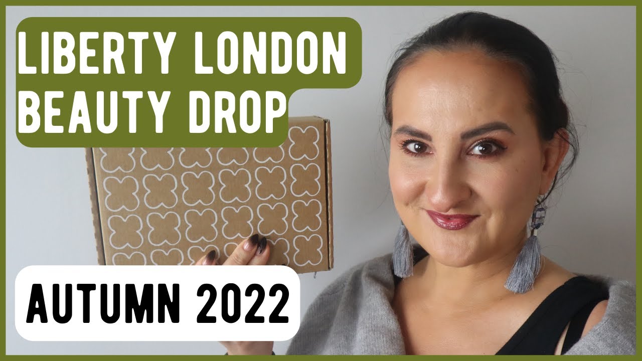 LIBERTY LONDON BEAUTY DROP AUTUMN 2022 UNBOXING - YouTube