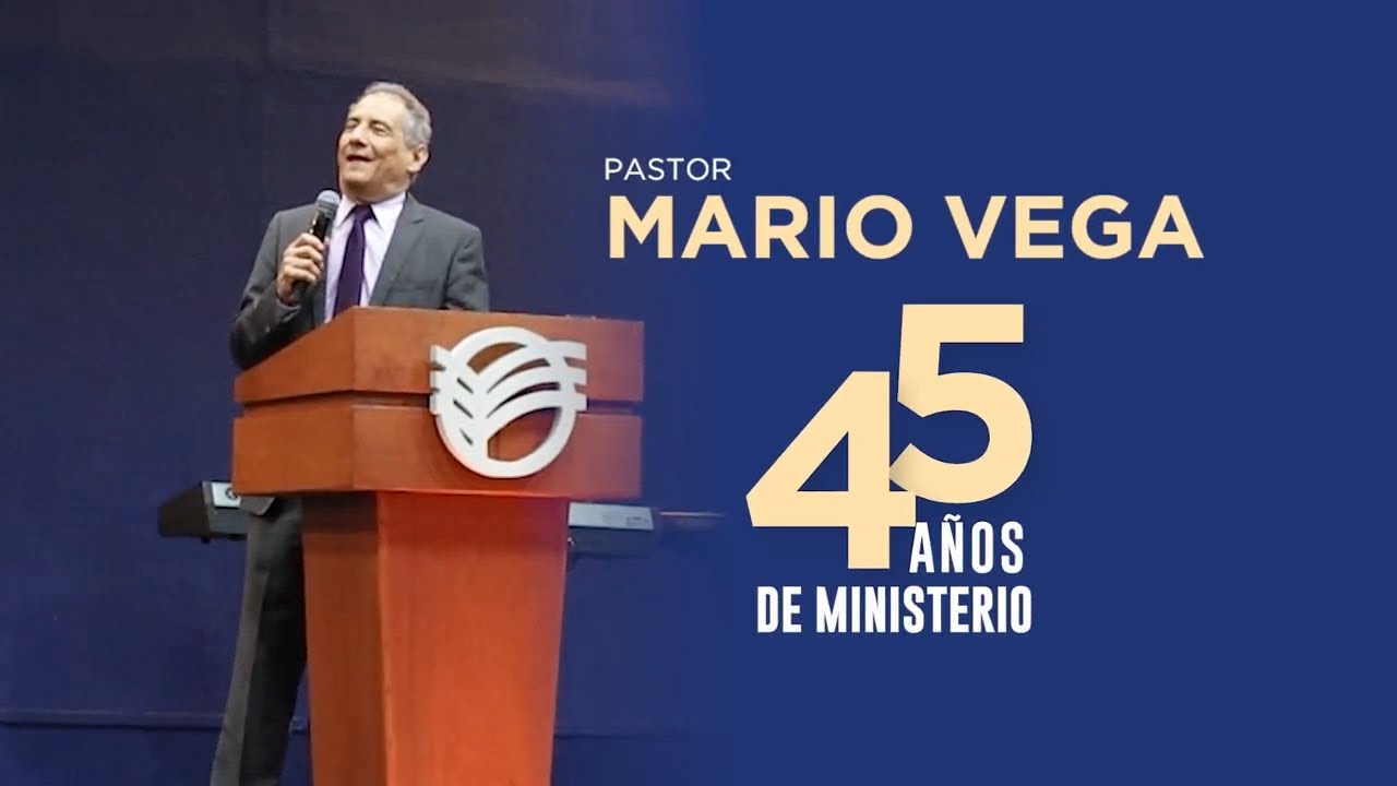 Pastor Mario Vega 45 años de ministerio - YouTube