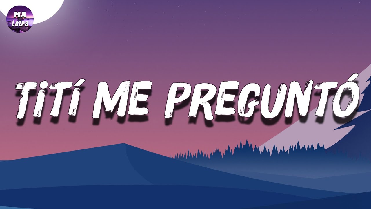 Bad Bunny - Tití Me Preguntó | Cris Mj, Myke Towers, Rauw Alejandro ...