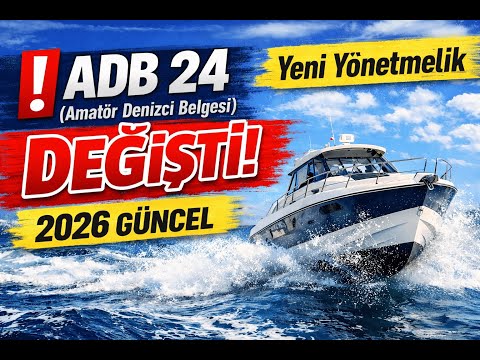 ADB (Amatör Denizci Belgesi) 2026 Yeni Yönetmelik! Neler Değişti?