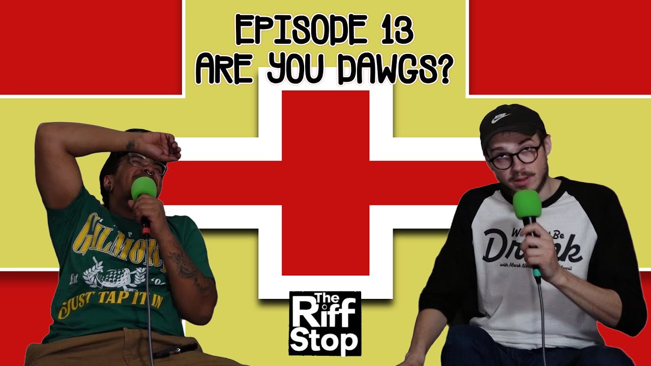 The Riff Stop Episode 13 - Are You Dawgs? - YouTube