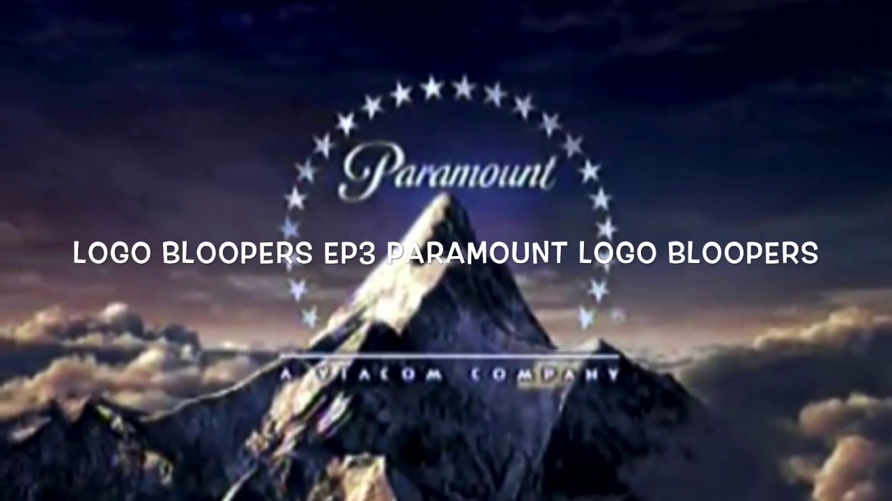 Logo Bloopers EP3 Paramount Logo Bloopers - YouTube