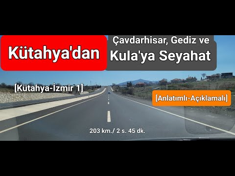 Kütahya'dan İzmir'e Seyahat | 1. Bölüm | Kütahya'dan, Çavdarhisar, Gediz ve Kula'ya Seyahat
