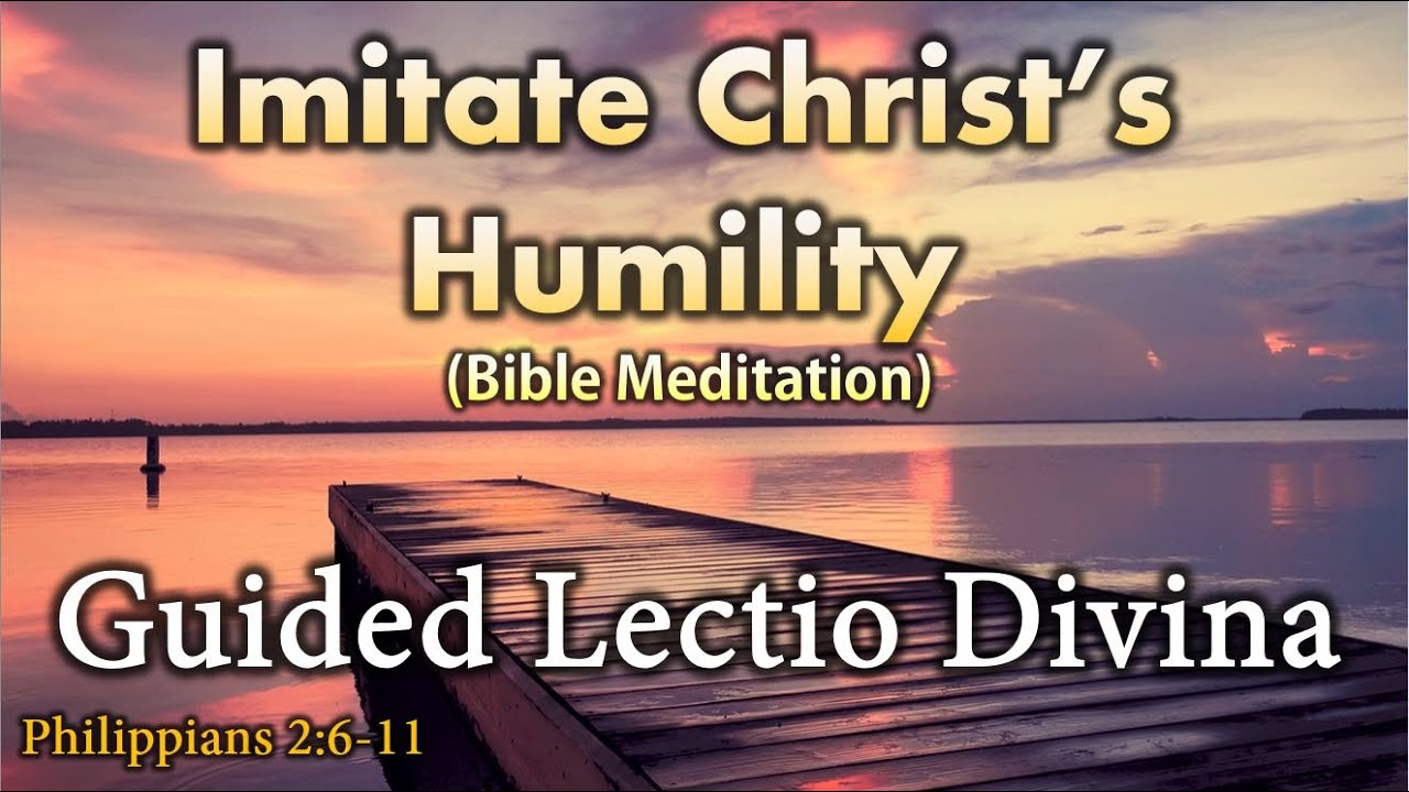 Imitate Christ's Humility - Bible Meditation | Phil 2:6-11 - YouTube