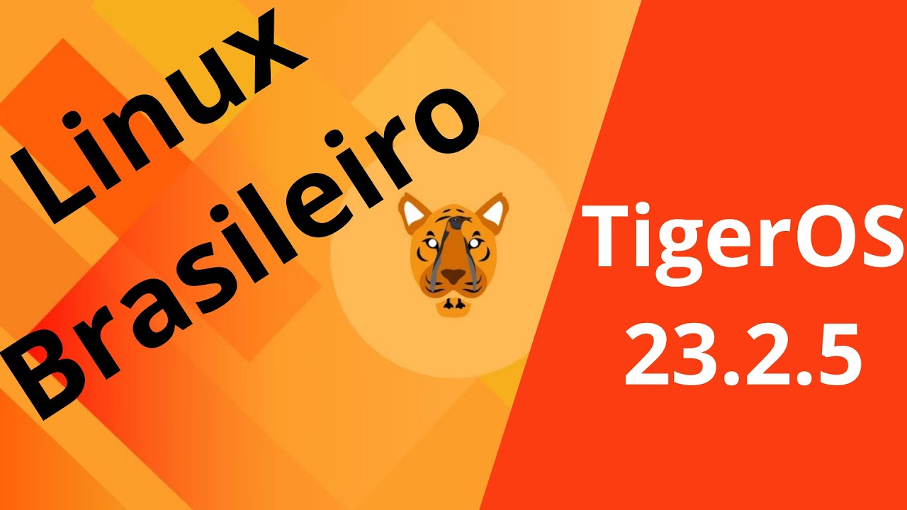 TCHAU WINDOWS! TigerOS – O Linux do Brasil Leve e Surpreendente! - YouTube