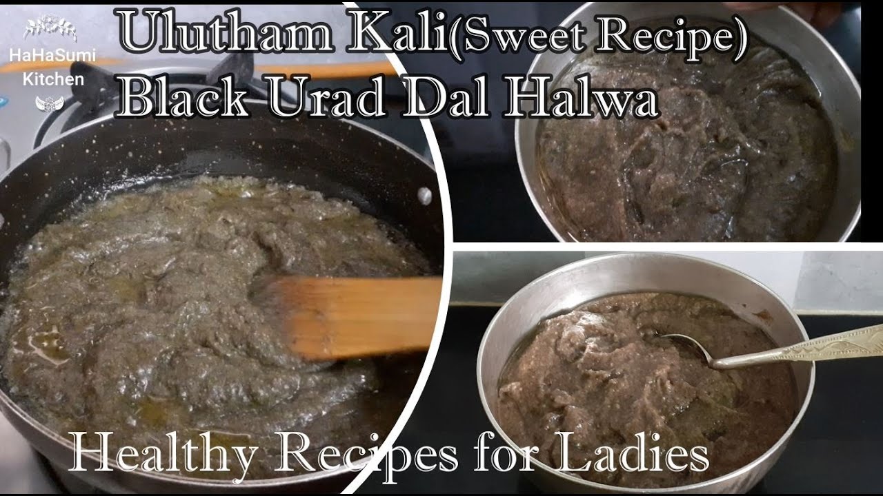 Ulutham Kali | Black Urad Dal Halwa | HaHaSumi Kitchen |Ulunthan Kali ...