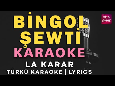 Bîngol Şewtî (Zınar Sozdar) – Kürtçe Türkü Karaoke | Altyapısı ve Sözleriyle (Lyrics) - La