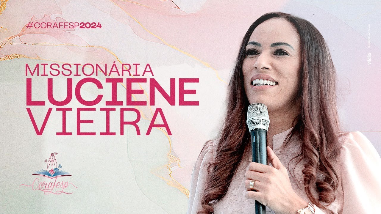 CORAFESP 2024 / Miss. Luciene Viana - Tempo de adoração e gratidão ...