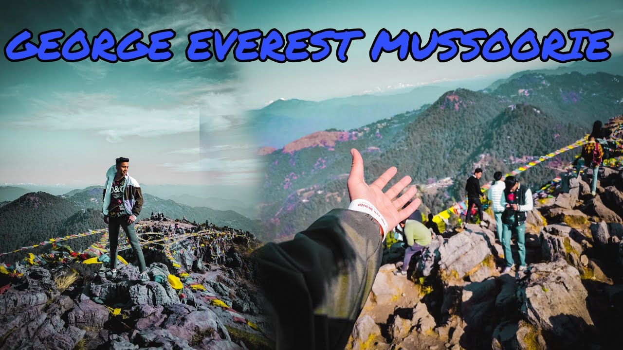 GEORGE||EVEREST||MUSSOORIE - YouTube