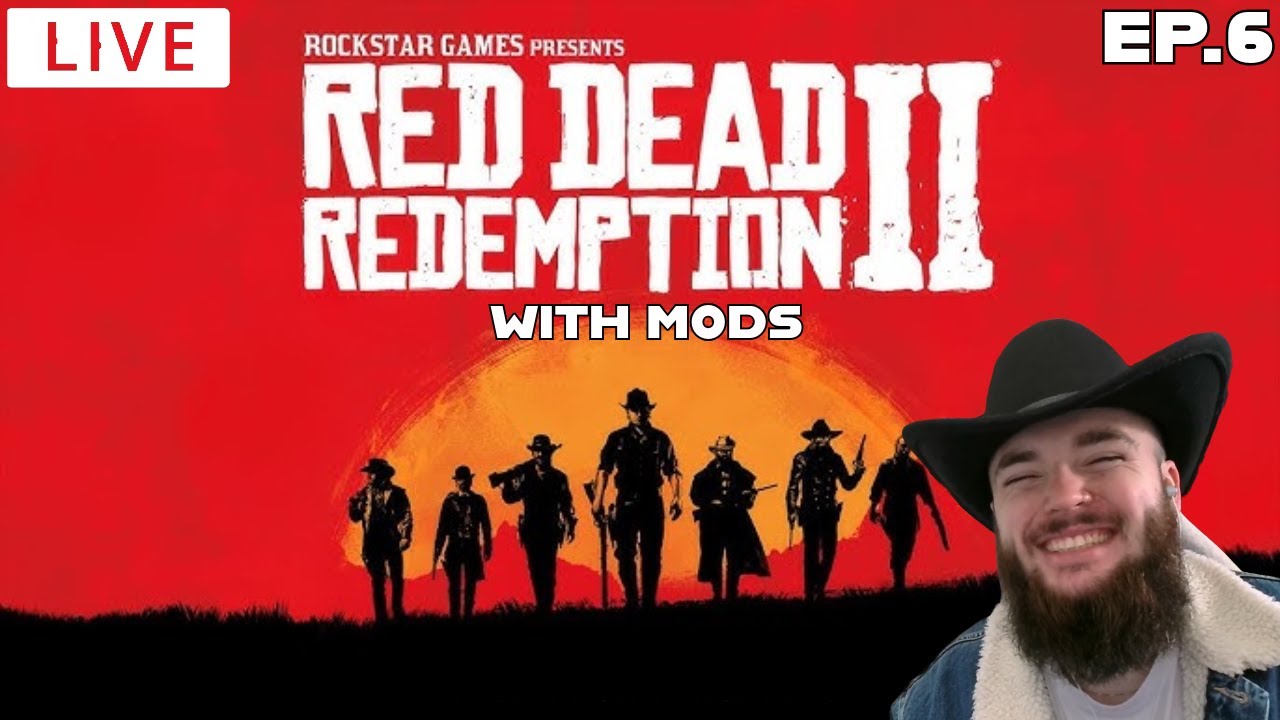 REPLAYING THE BEST STORY GAME! / RDR2 WITH MODS! / EP.6 - YouTube