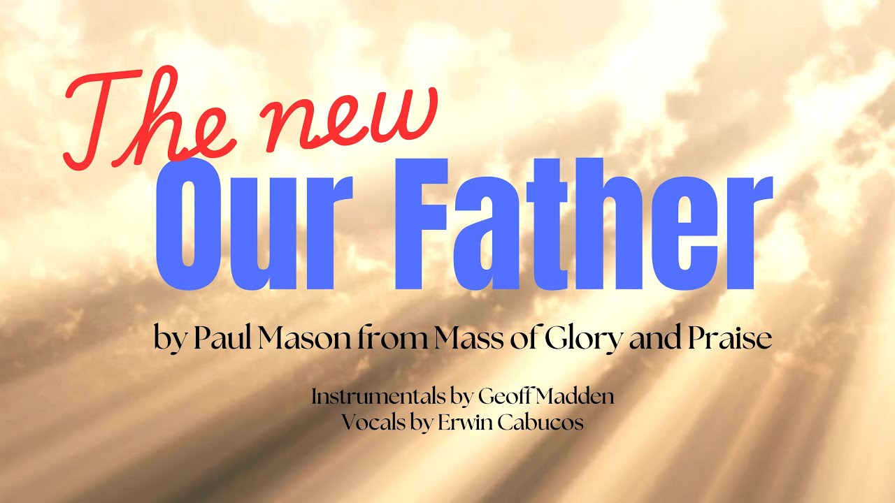 Our Father - by Paul Mason from Mass of Glory and Praise - YouTube
