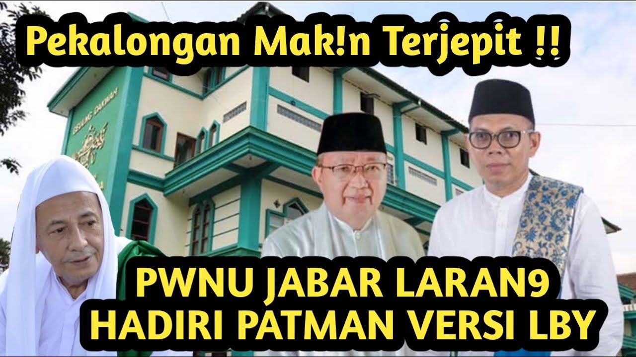 PWNU JABAR LARAN9 HADIRI PATMAN LBY - YouTube
