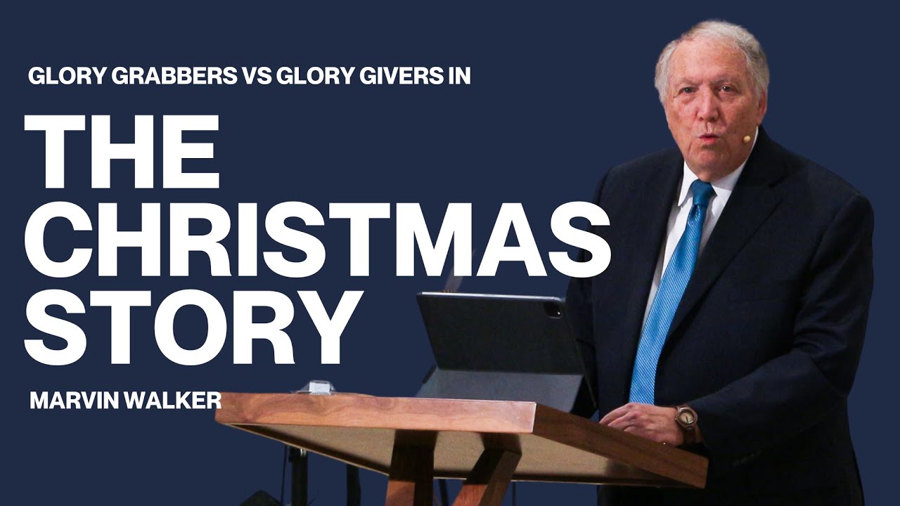 Marvin Walker - Glory Grabbers vs Glory Givers in the Christmas Story ...