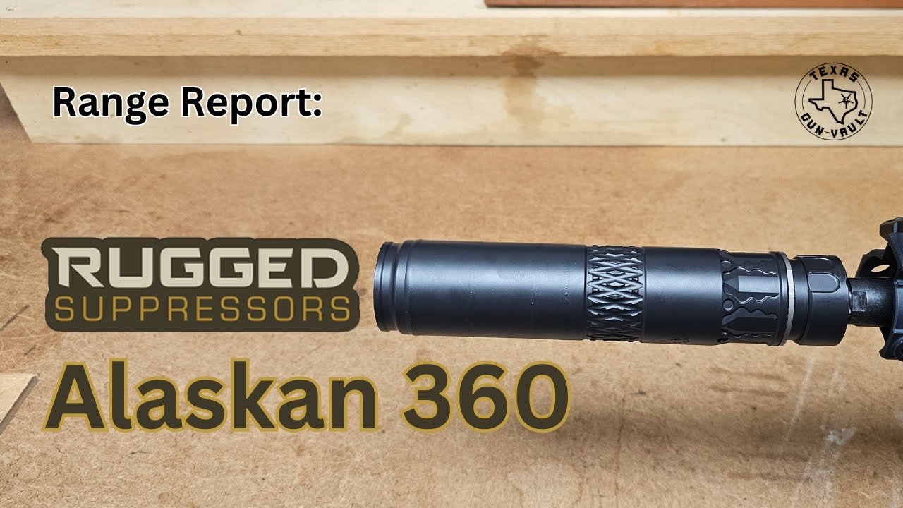 Range Report: Rugged Suppressors - Alaskan 360 (Multi Caliber Silencer ...