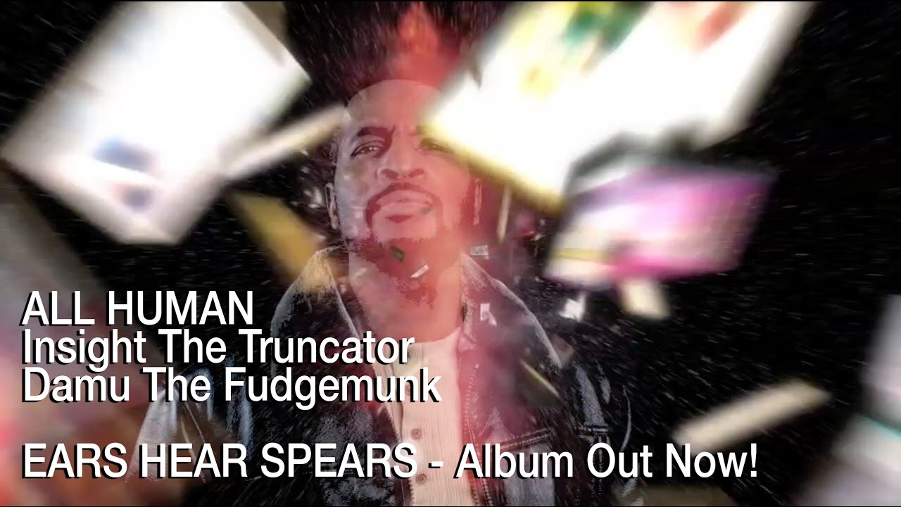 All Human (Music Video) - Insight The Truncator & Damu The Fudgemunk ...