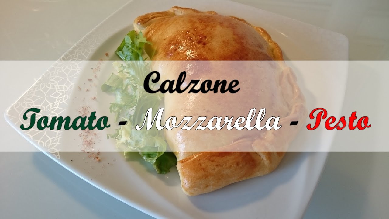 Calzone Tomato - Mozzarella - Pesto, the easy recipe - YouTube
