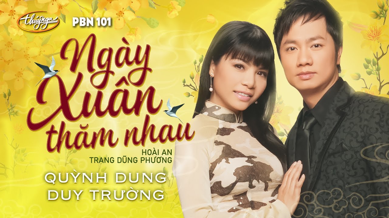 PBN 101 | Duy Trường & Quỳnh Dung - Ngày Xuân Thăm Nhau - YouTube