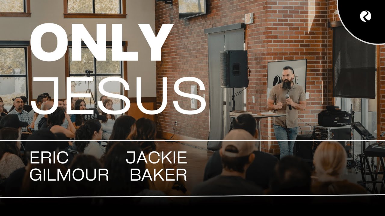ONLY JESUS | ERIC GILMOUR & JACKIE BAKER | RIVER GATE MINISTRIES - YouTube