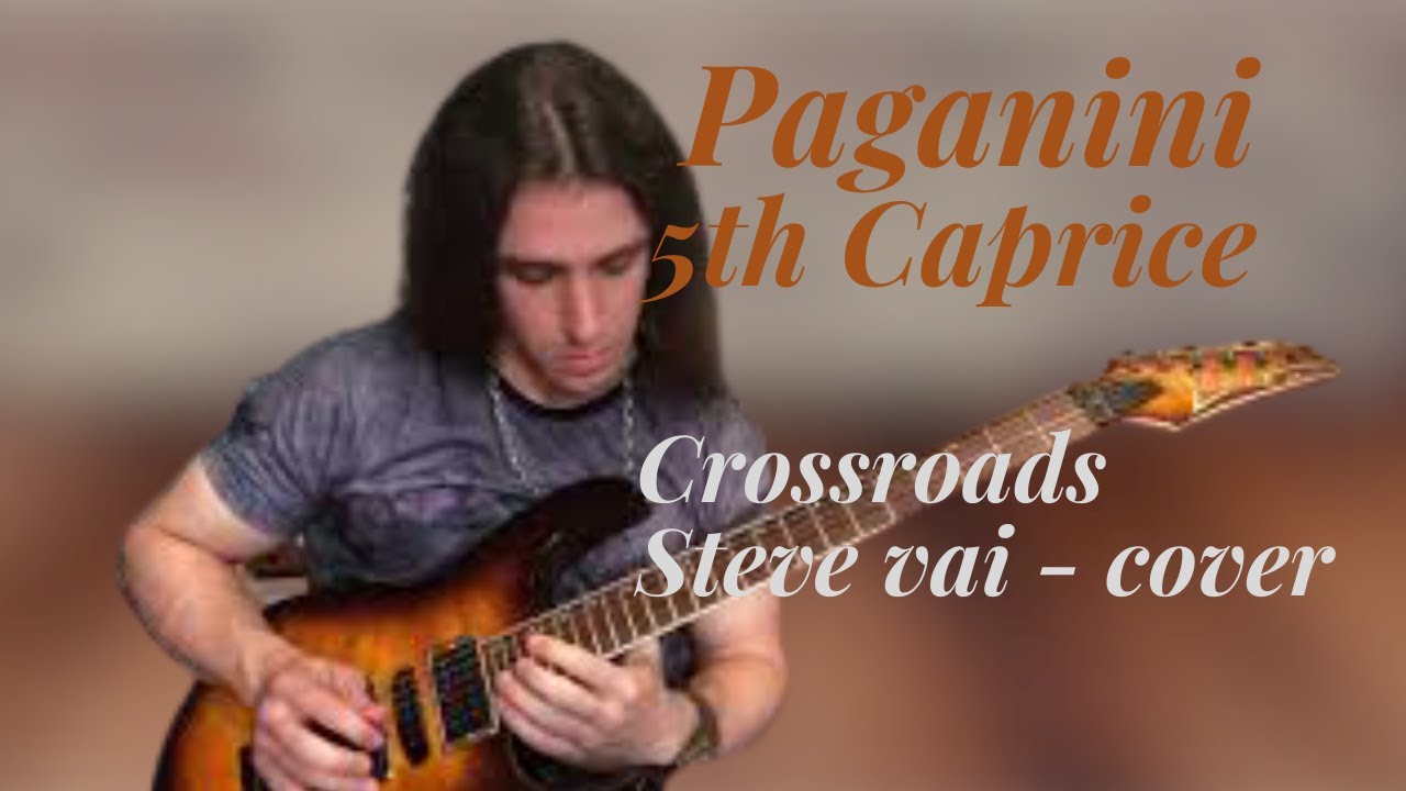 Steve vai - Paganini 5th Caprice (Crossroads) Cover - YouTube