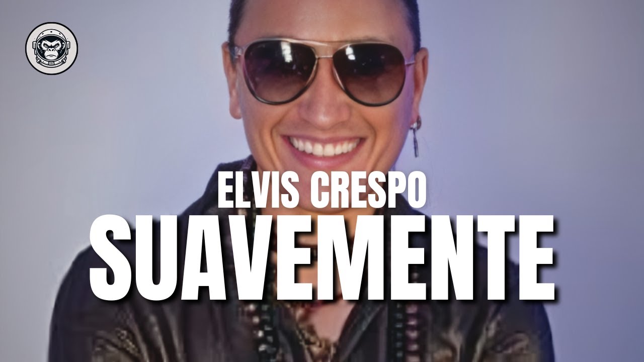 Elvis Crespo - Suavemente (Letra/Lyrics) - YouTube
