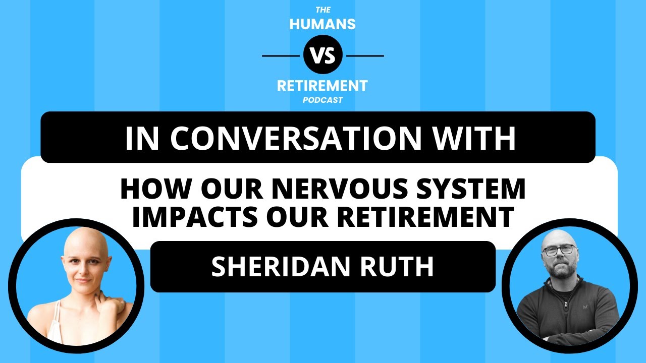 How Our Nervous Systems Impacts Our Retirement with Sheridan Ruth - YouTube