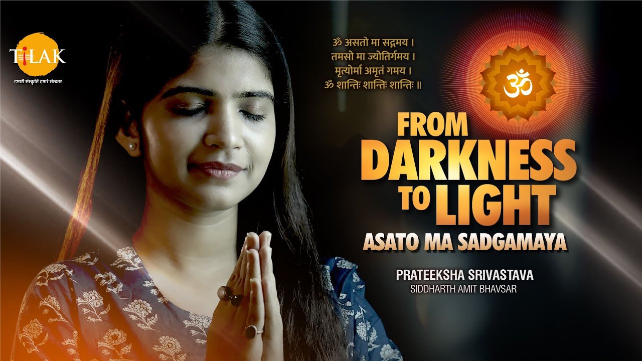 Asato Ma Sadgamaya - From Darkness to Light | Shanti Mantra Chanting ...