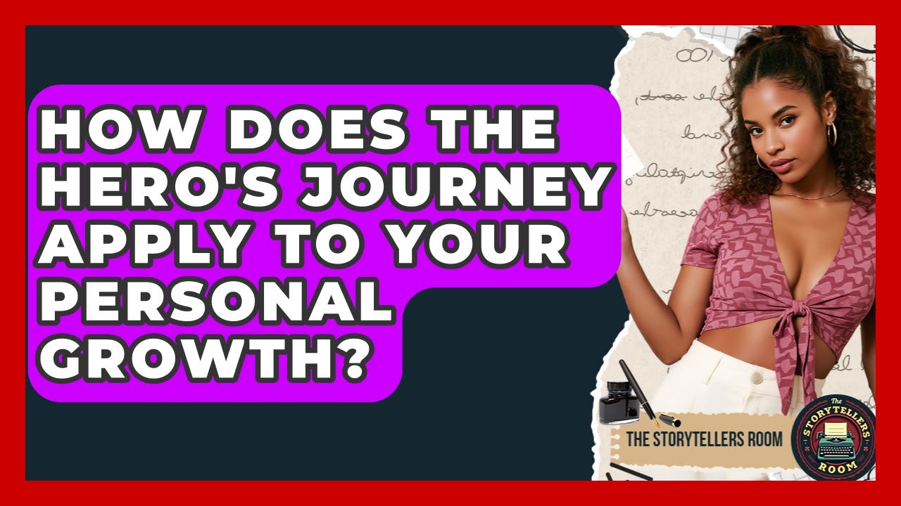 How Does The Hero's Journey Apply To Your Personal Growth? - The ...