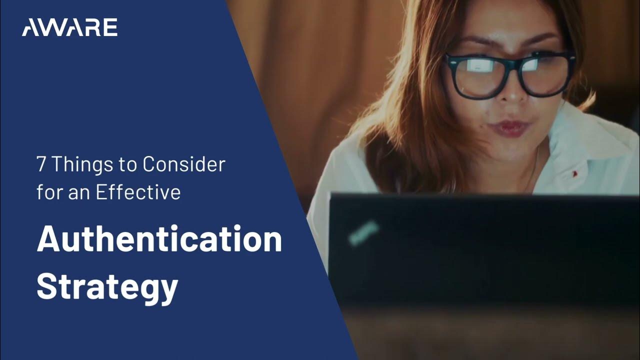 7 Things to Consider for an Effective Authentication Strategy - YouTube