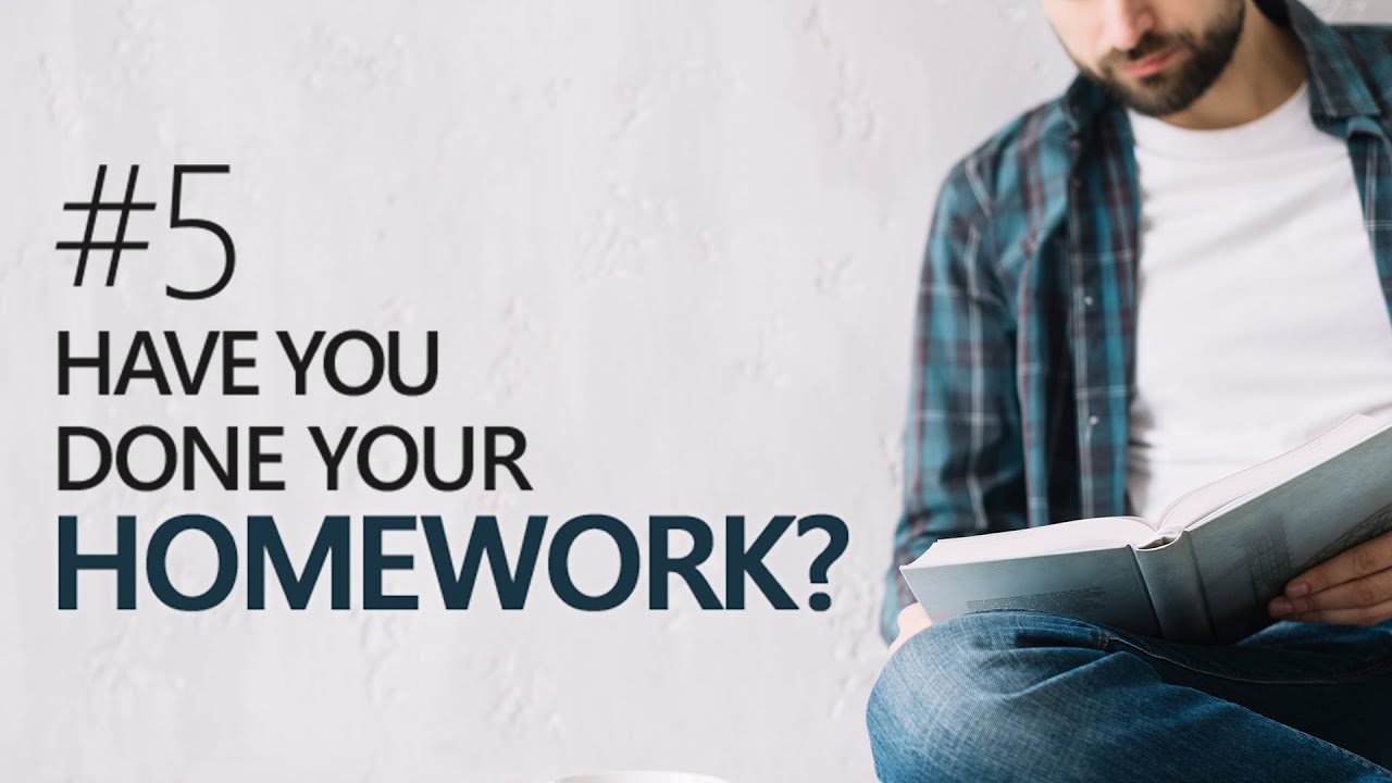 Question #5: HAVE YOU DONE YOUR HOMEWORK? - YouTube