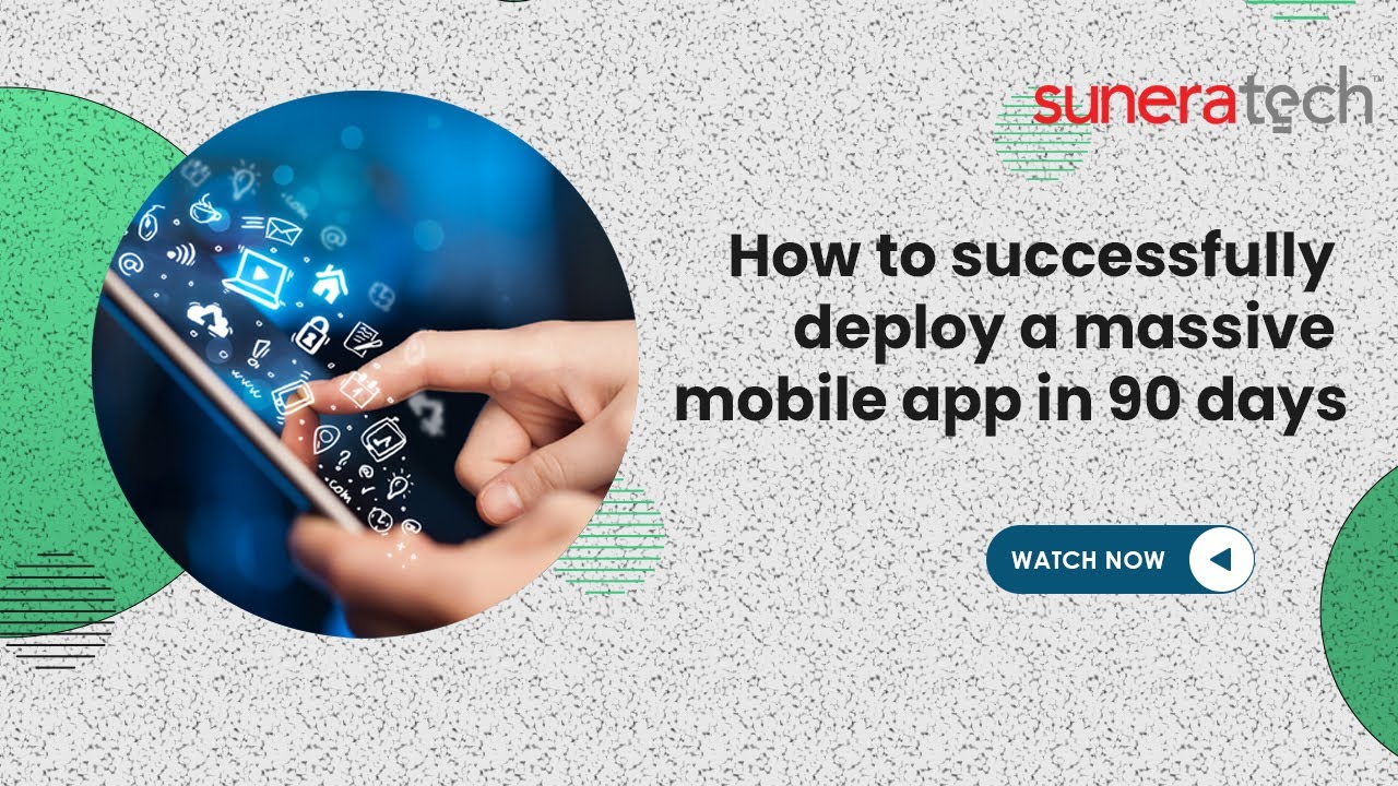 How to successfully deploy a massive mobile app in 90 days - YouTube