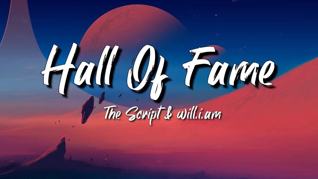The Script - Hall Of Fame Lyrics ft Will I Am | Ali Gatie, Doja Cat ...