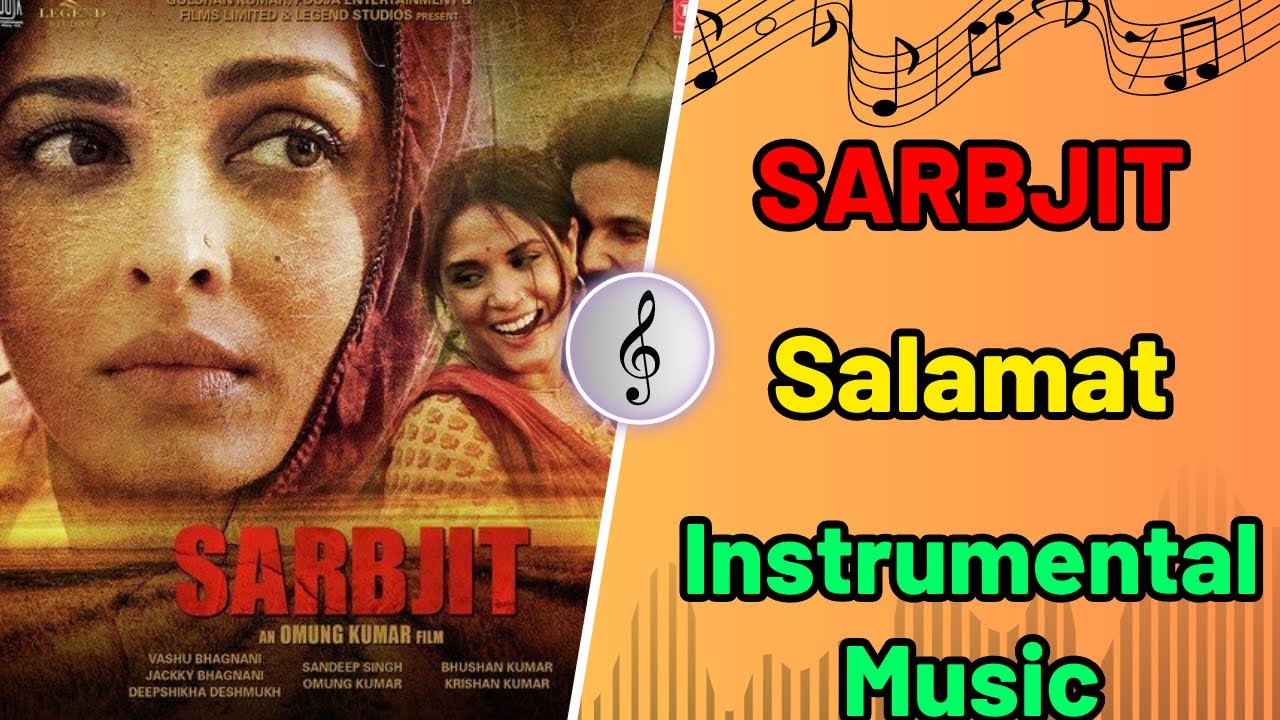 Salamat Full Song with Lyrics | SARBJIT | Randeep Hooda, Richa Chadda ...