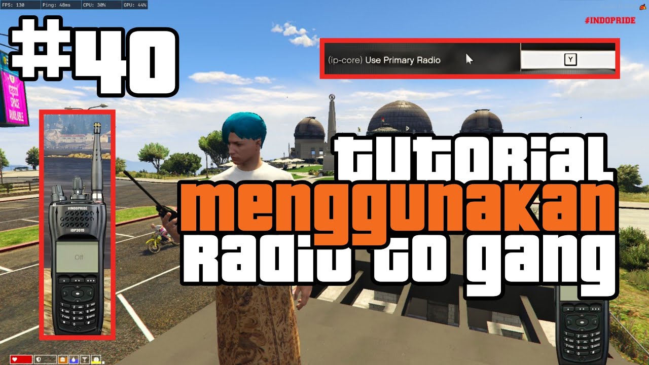 TUTORIAL CARA MENGGUNAKAN RADIO DI GTA V ROLEPLAY INDOPRIDE #indopride ...