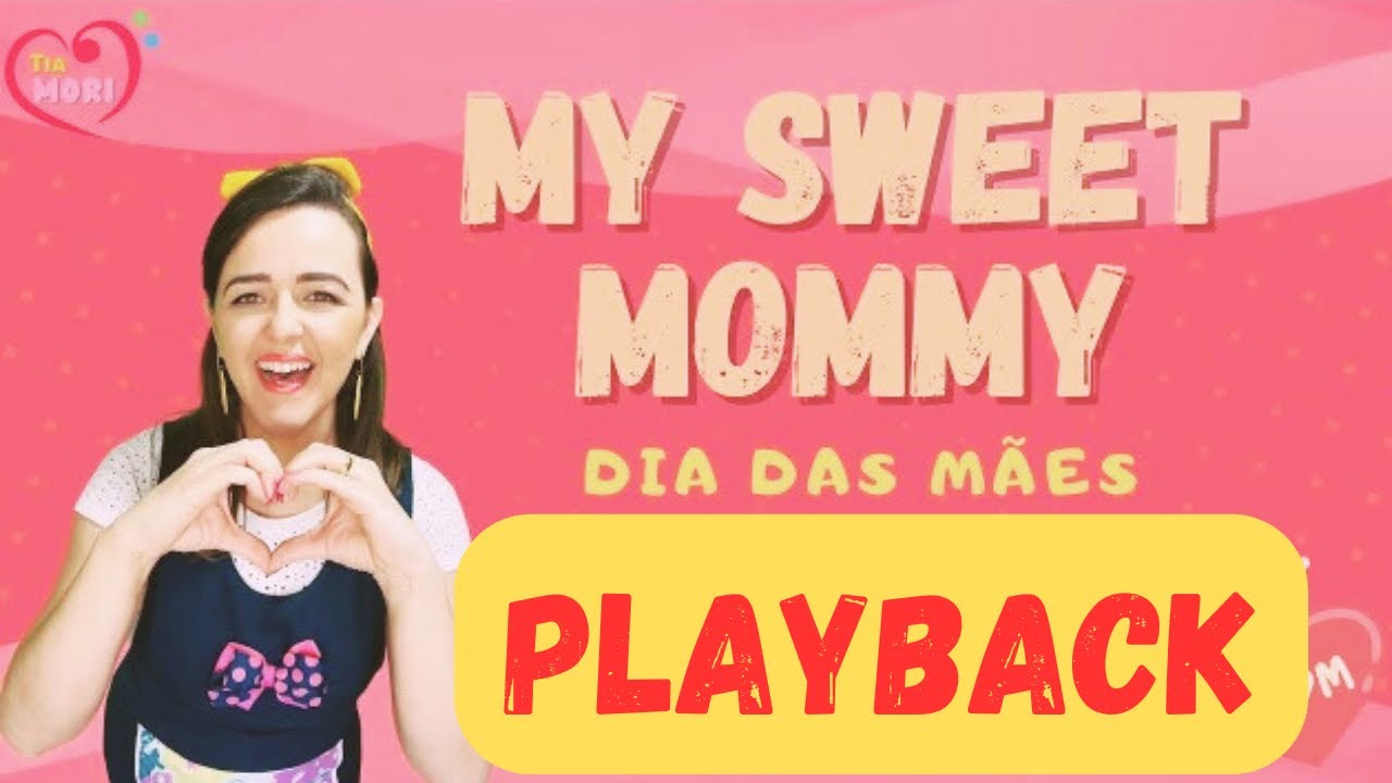 My Sweet Mommy PLAYBACK - Dia das Mães em Inglês - Cezar Elbert - YouTube