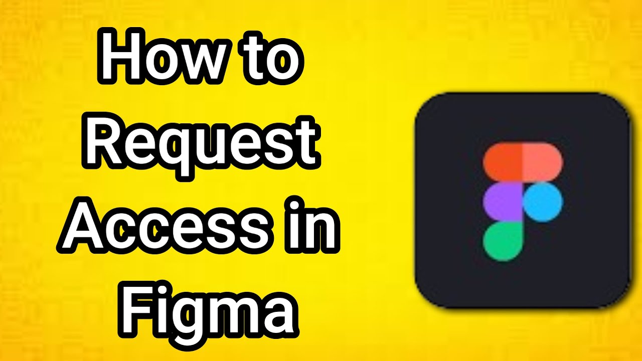 How to Request Access in Figma - YouTube
