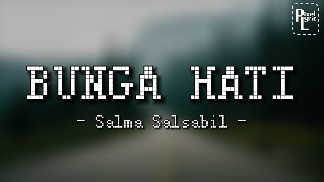 Bunga Hati - Salma Salsabil (Lirik) - YouTube