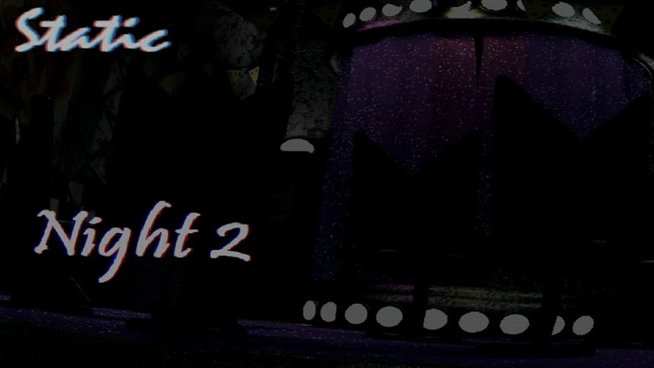 STATIC | NIGHT 2 | NOCHE 2 | FNAF FAN GAME 2019 | - YouTube