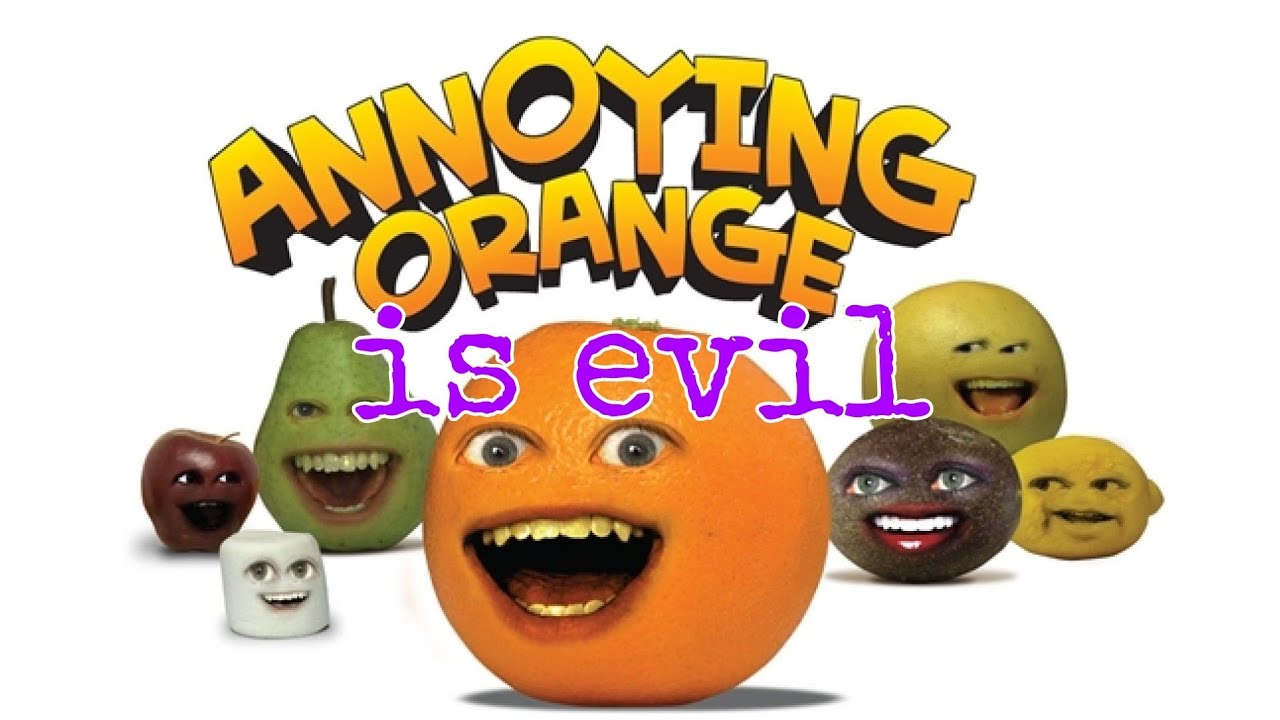 The Annoying Orange is evil - YouTube