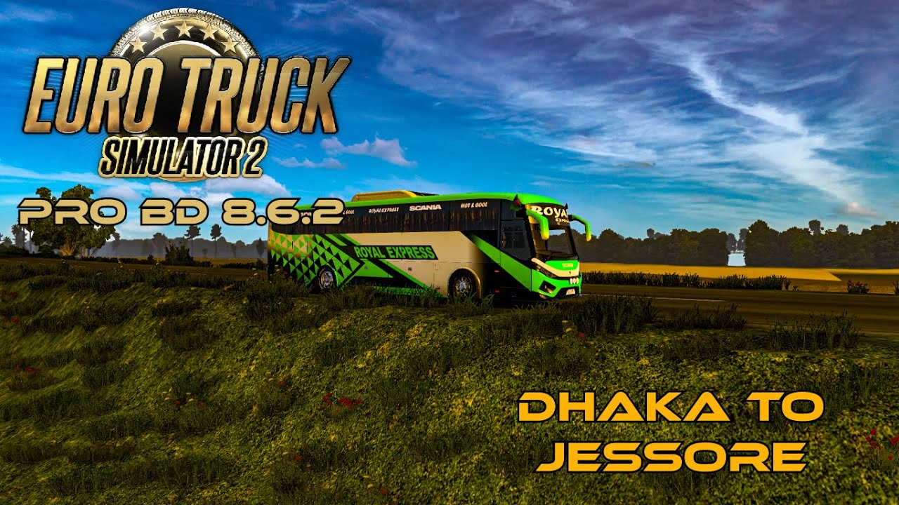 ETS 2 v1.42 Gameplay | Pro BD Map 8.6.2 | Dhaka to Jessore | 64 ...
