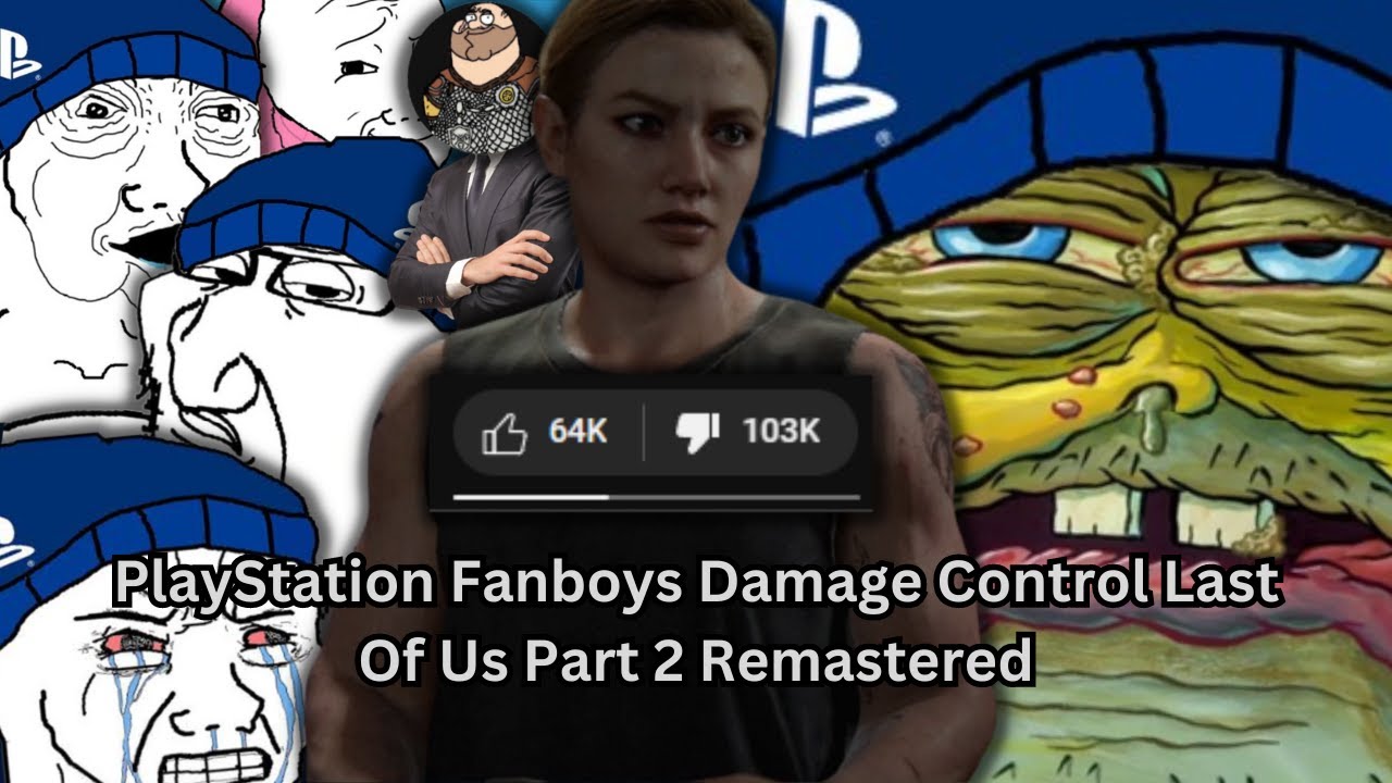 PlayStation Fanboys Damage Control Last Of Us Part 2 Remastered - YouTube