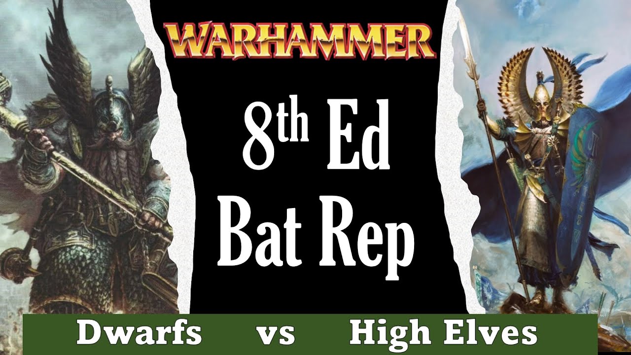 Dwarfs vs High Elves 2500pts Warhammer Fantasy 8th Ed Battle Report ...