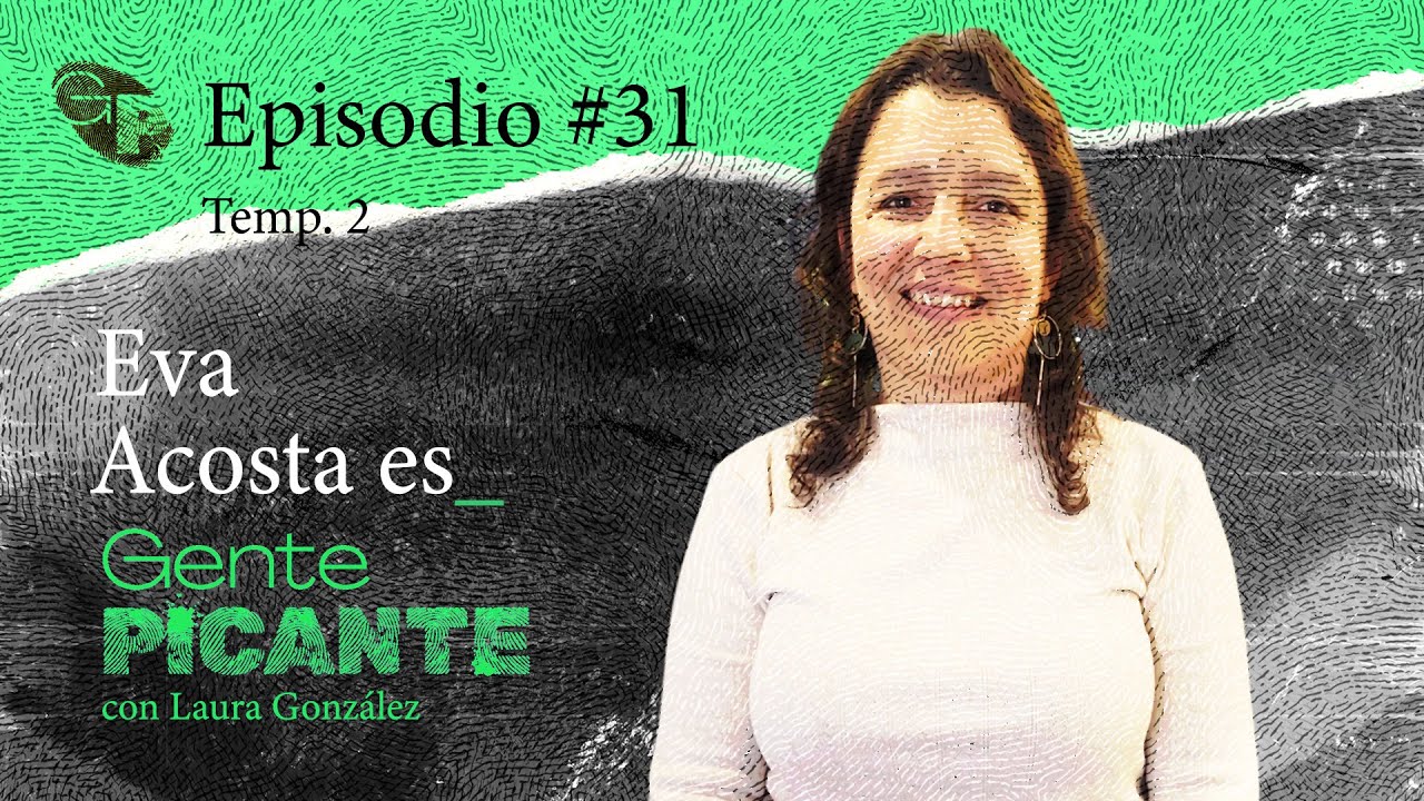 Episodio 31 Temp 02 - Eva Acosta - YouTube