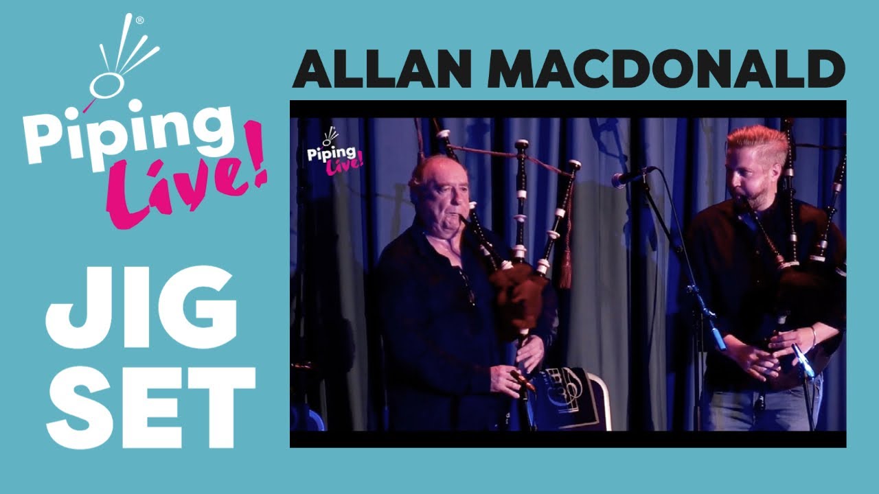 Allan MacDonald at Piping Live 2022 - Jig Set - YouTube