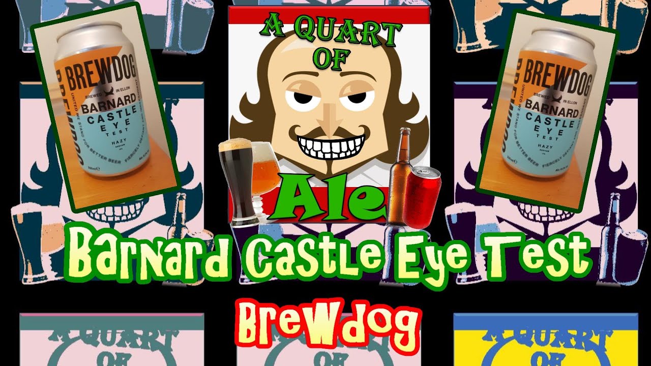 Episode 17 - Barnard Castle Eye Test (Brewdog) - YouTube