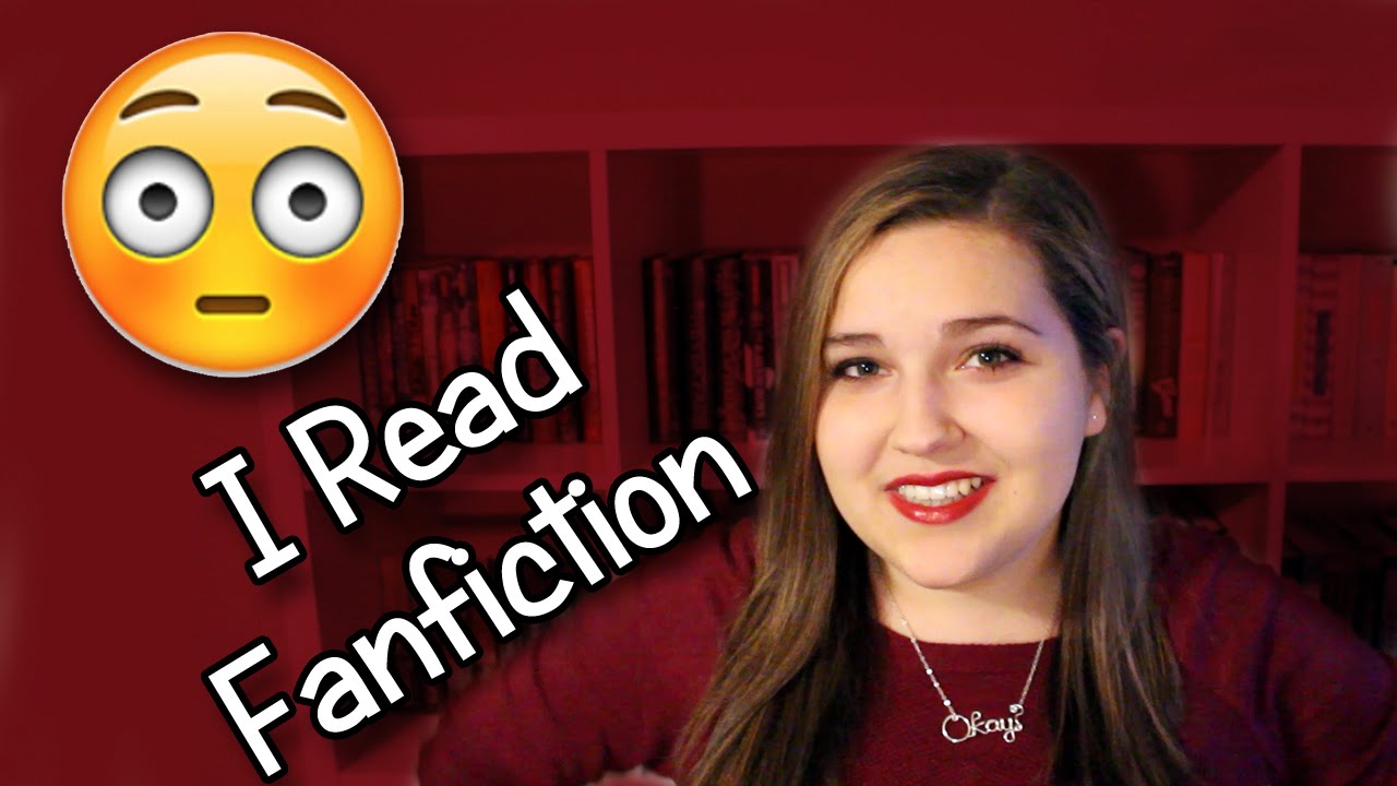 I Read Fanfiction - YouTube